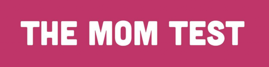 Book: The Mom Test, Rob Fitzpatrick – Dejan Murko