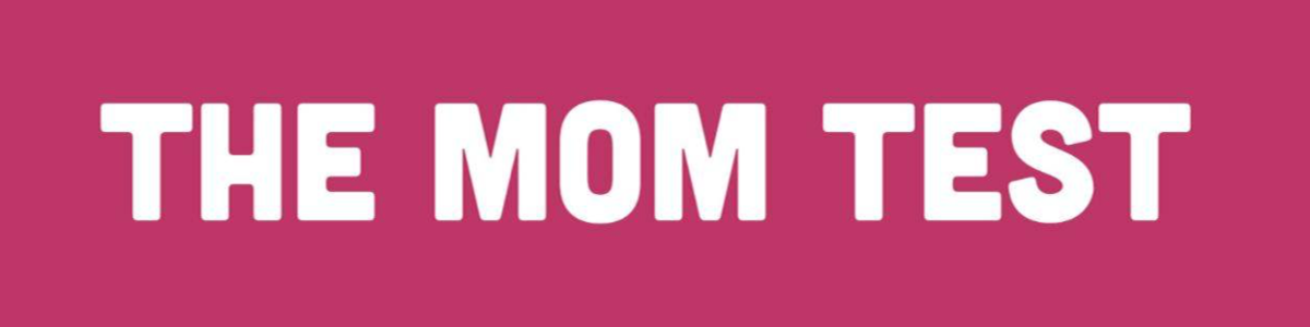Book: The Mom Test, Rob Fitzpatrick – Dejan Murko